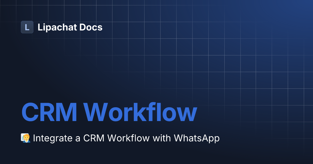 CRM Workflow | Lipachat Docs
